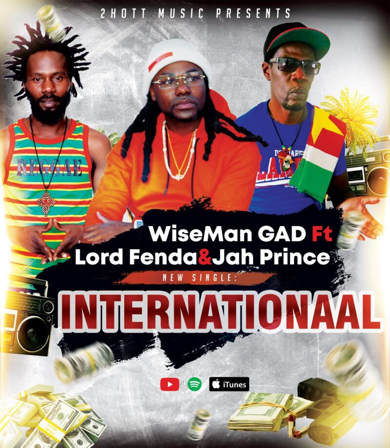 Wiseman Gad gaat ‘Internationaal’ met Lord Fenda & Jah Prince - MrZonneman